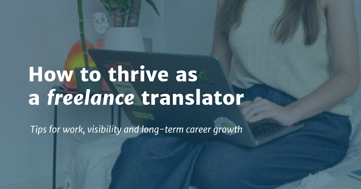 A Guide for Freelance Translators: Managing Your Work, Time and ...